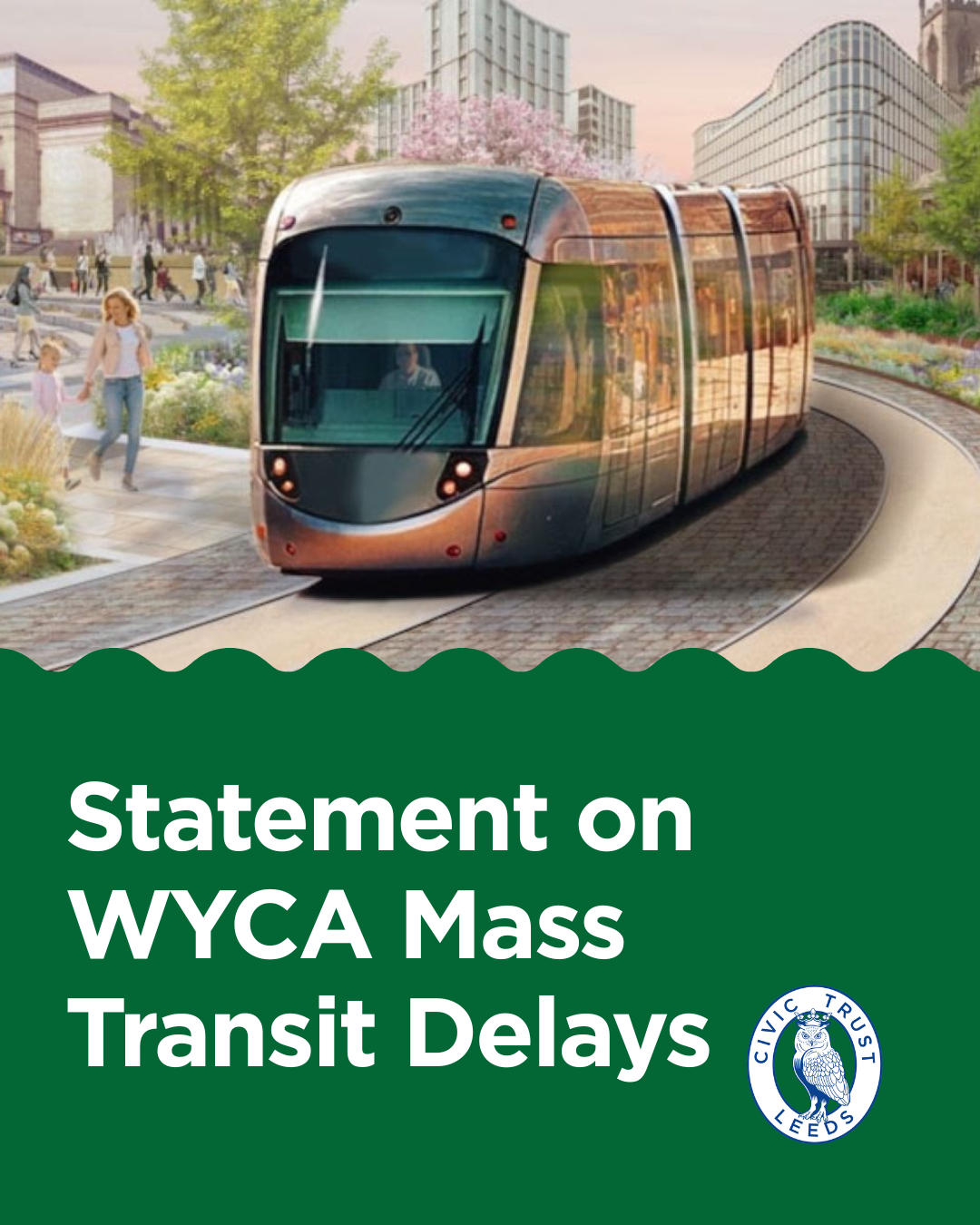 Statement on West Yorkshire Mass Transit Delays - Leeds Civic Trust